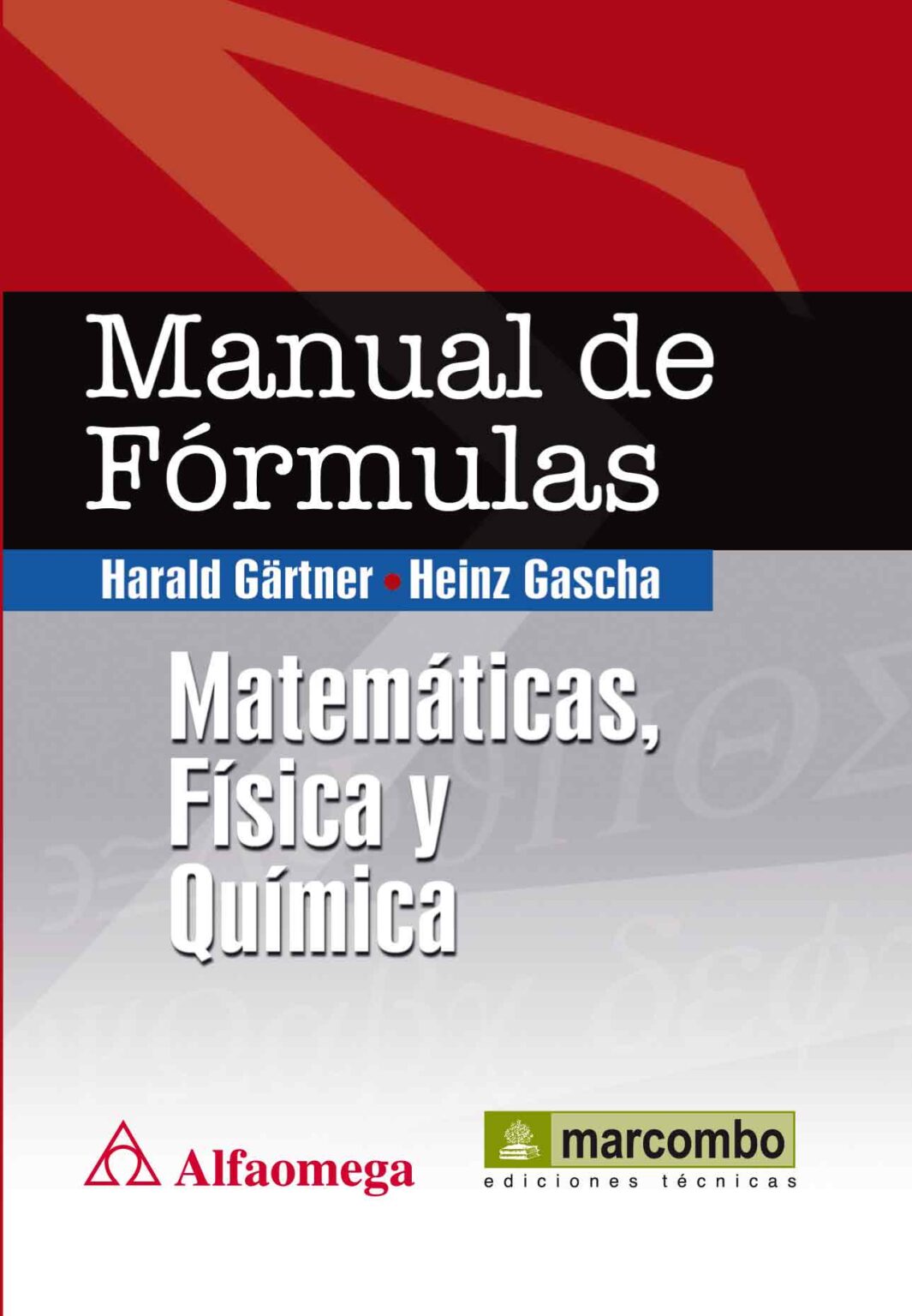 Manual de Fórmulas: Matemáticas, Física y Química - Gartner